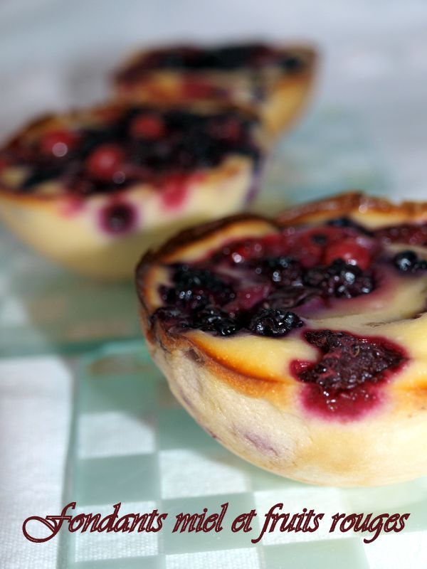 Fondants miel et fruits rouges - Dans vos assiettes