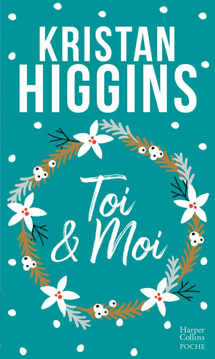 Toi & Moi, de Kristan Higgins - Chez Clarabel