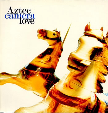 Seconde opinion : "Love" de Aztec Camera (1987) - Le journal de Pok