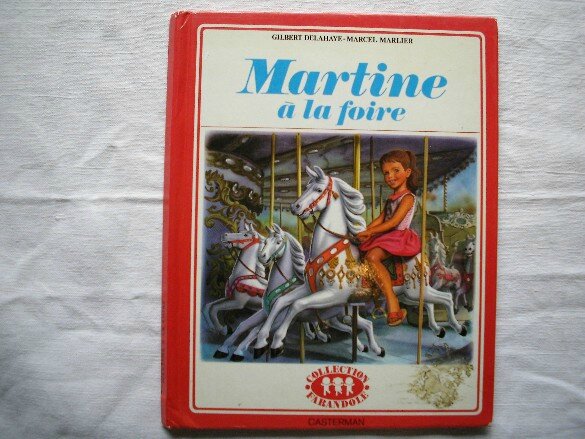 Martine à la foire, gilbert delahaye, marcel marlier, collection la farandole, éditions ...